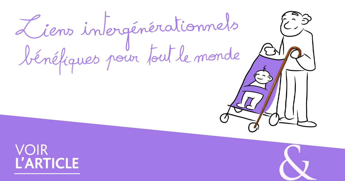 Liens intergénérationnels, bénéfiques pour tout le monde - Espace et Vie